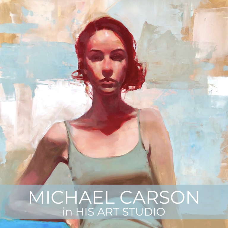 MICHAEL CARSON IN HIS ART STUDIO - Kara Bullock Art School